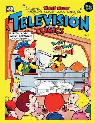 Television Comics #6: Featuring Willy Nilly America s Newest Comic ...