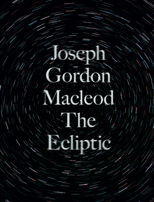 The Ecliptic by Joseph MacLeod | Goodreads