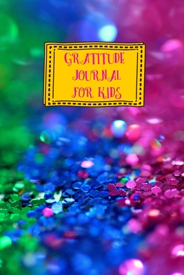 Gratitude Journal for Kids: Colorful Glitter Sparkle Themed Guided ...