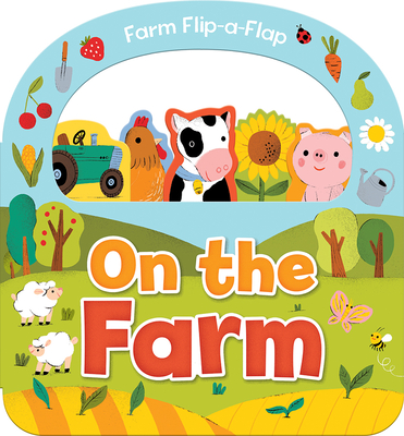On the Farm Lift a Flap Board Book - Fun with Farm Animals and Lift-the ...