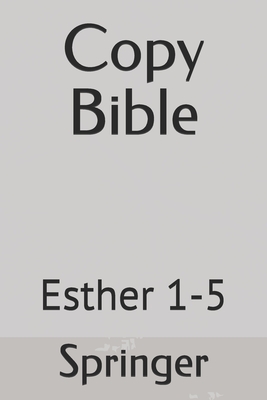 Copy Bible: Esther 1-5 by Springer Web Translation | Goodreads