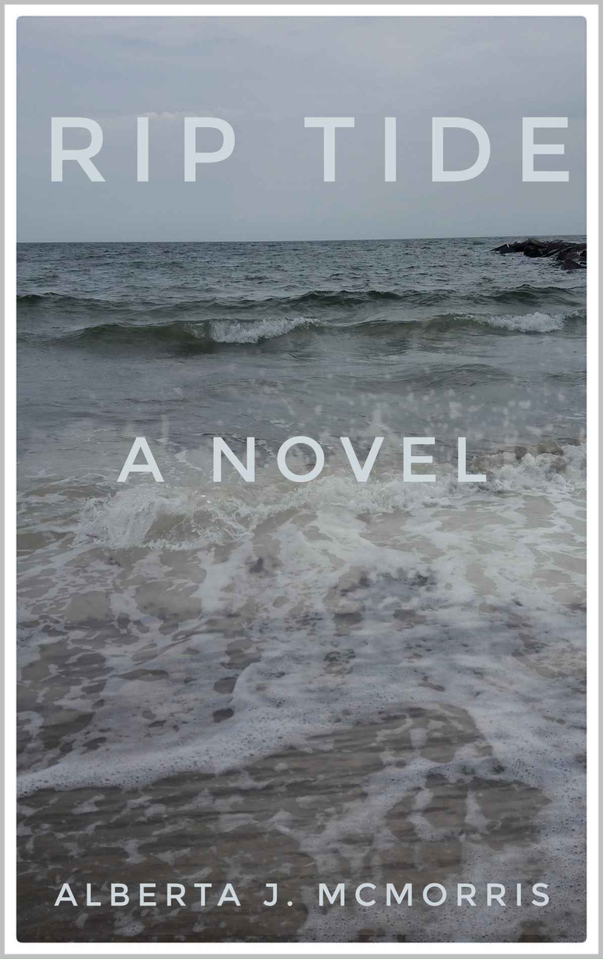 Rip Tide by Alberta J. McMorris | Goodreads