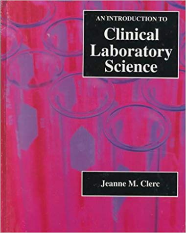 Introduction To Clinical Laboratory Science by Jeanne Clerc EdD MT(ASCP ...