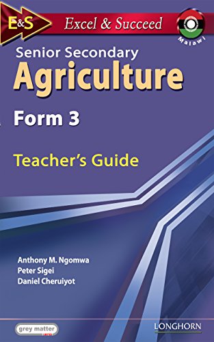Excel and Succeed: Senior Secondary Agriculture: Form 3: Teacher’s ...