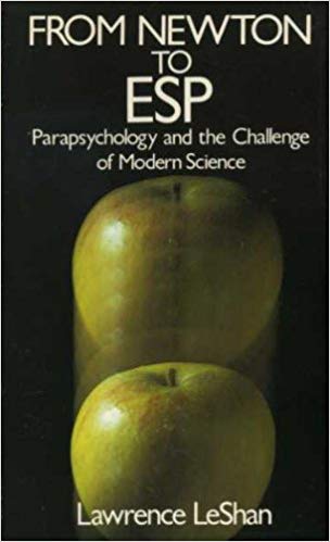 From Newton to Esp: Parapsychology and the Challenge of Modern Science ...