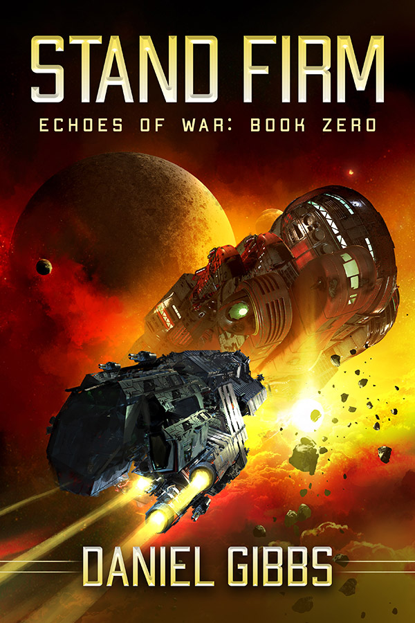 Stand Firm (Echoes of War, #0) by Daniel Gibbs | Goodreads