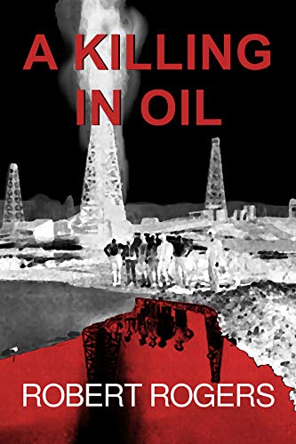 A Killing In Oil (Bishop Bone Murder Mysteries) by Robert G. Rogers ...