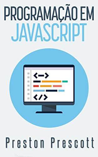 Programando em JavaScript by Preston Prescott | Goodreads