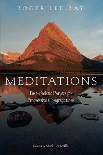 Meditations: Post-theistic Prayers for Progressive Congregations by ...