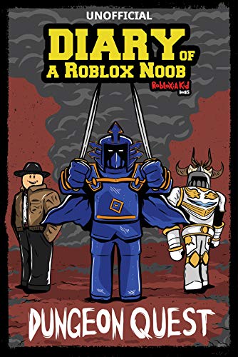 Diary of a Roblox noob: Dungeon Quest by Robloxia Kid | Goodreads