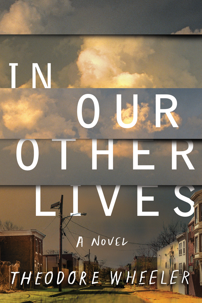 In Our Other Lives by Theodore Wheeler | Goodreads