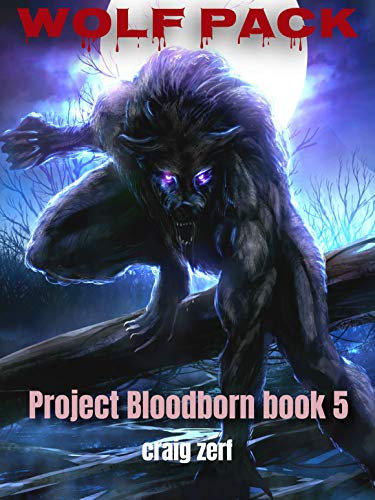 Wolf Pack (Project Bloodborn #5) by Craig Zerf | Goodreads