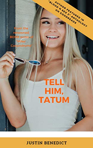Tell Him, Tatum by Justin Benedict | Goodreads