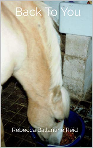 Back To You by Rebecca Ballantine Reid | Goodreads