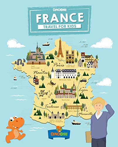 France: Travel for kids: The fun way to discover France by Dinobibi ...