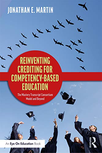 Reinventing Crediting for Competency-Based Education: The Mastery ...