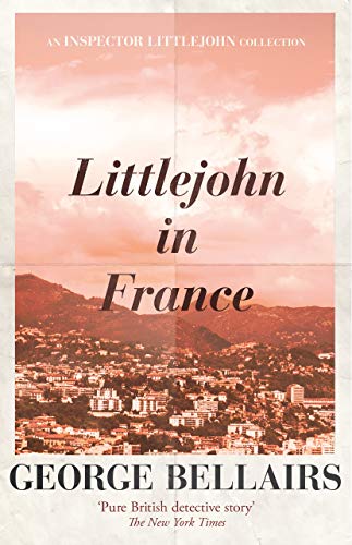 Littlejohn in France: An Inspector Littlejohn Collection by George ...