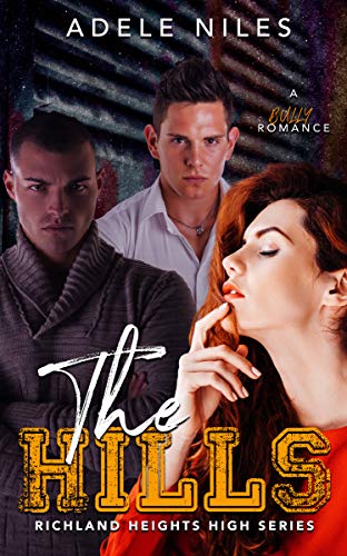 The Hills (Richland Heights High #1) by Adele Niles | Goodreads