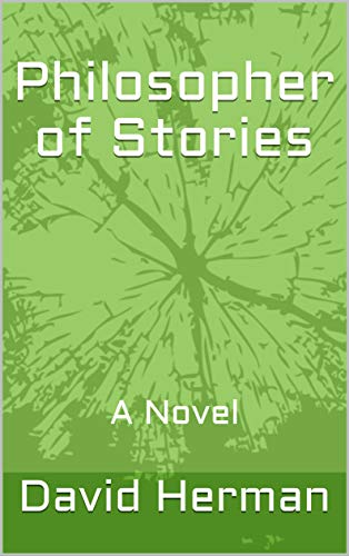 Philosopher of Stories: A Novel by David Herman | Goodreads