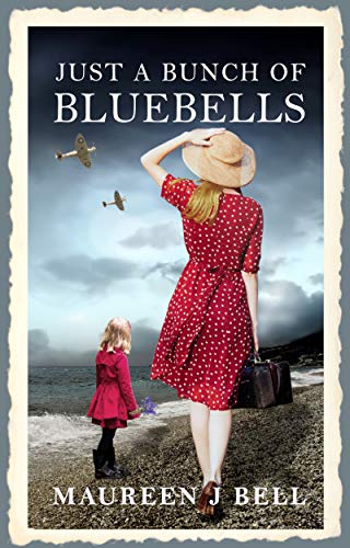 Just a Bunch of Bluebells: A Remarkable WW2 Story of Courage and Human ...