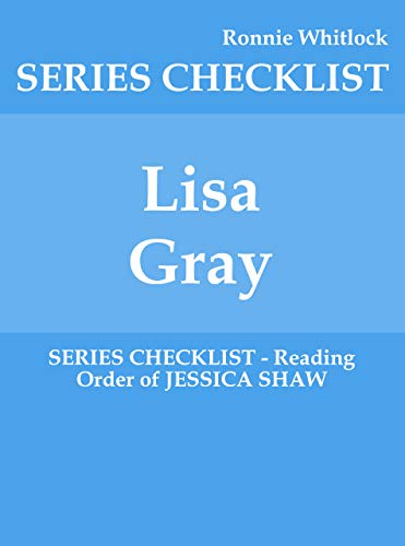 Lisa Gray - SERIES CHECKLIST - Reading Order of JESSICA SHAW by Ronnie ...