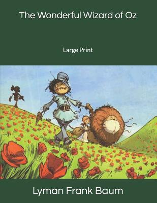 The Wonderful Wizard of Oz by L. Frank Baum | Goodreads