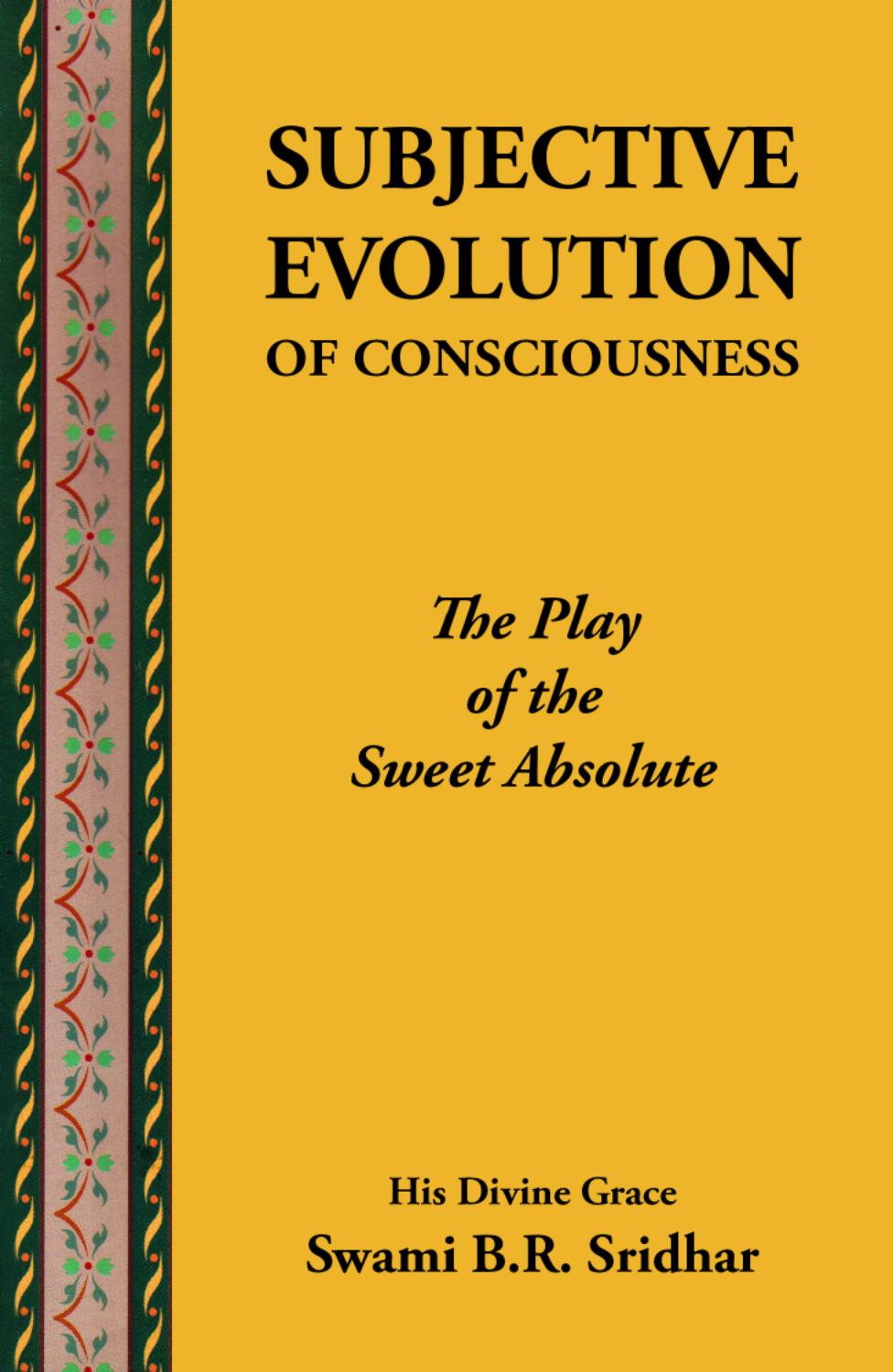 Subjective Evolution Of Consciousness by Srila Bhakti Rakshak Sridhar ...