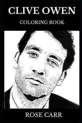 Clive Owen Coloring Book: Legendary Croupier Star and Famous Academy ...
