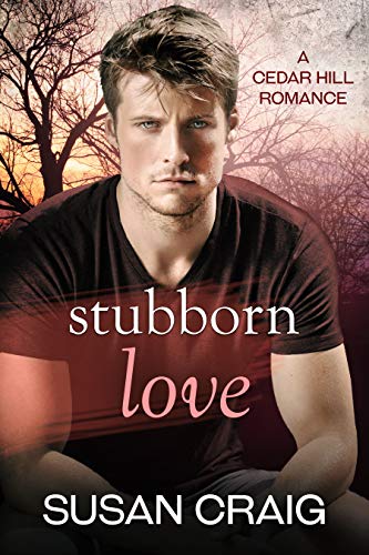 Stubborn Love (Cedar Hill Romance, #2) by Susan Craig | Goodreads