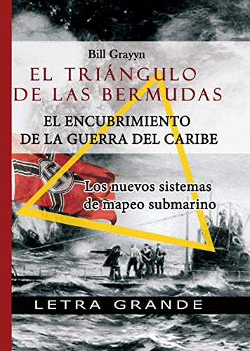 El triangulo de la Bermudas. El encubrimiento de la guerra del Caribe ...