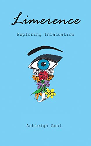 Limerence: Exploring Infatuation by Ashleigh Abul | Goodreads