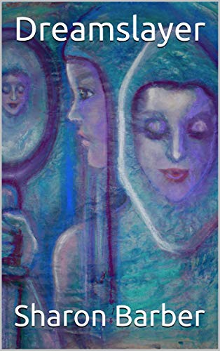 Dreamslayer by Sharon G. Barber | Goodreads