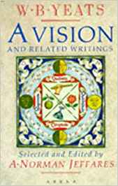 A Vision and Related Writings by W.B. Yeats | Goodreads
