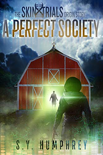 A Perfect Society: A Skin Trials Novella by S.Y. Humphrey | Goodreads