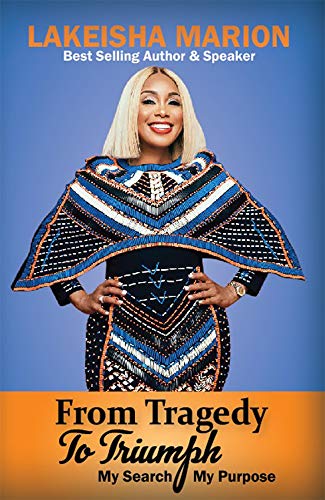 From Tragedy To Triumph: My Search - My Purpose by Lakeisha Marion ...