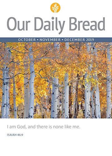 Our Daily Bread - October / November / December 2019 by Our Daily Bread Ministries | Goodreads