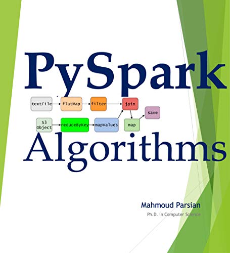 PySpark Algorithms: (KPF Version) by Mahmoud Parsian | Goodreads