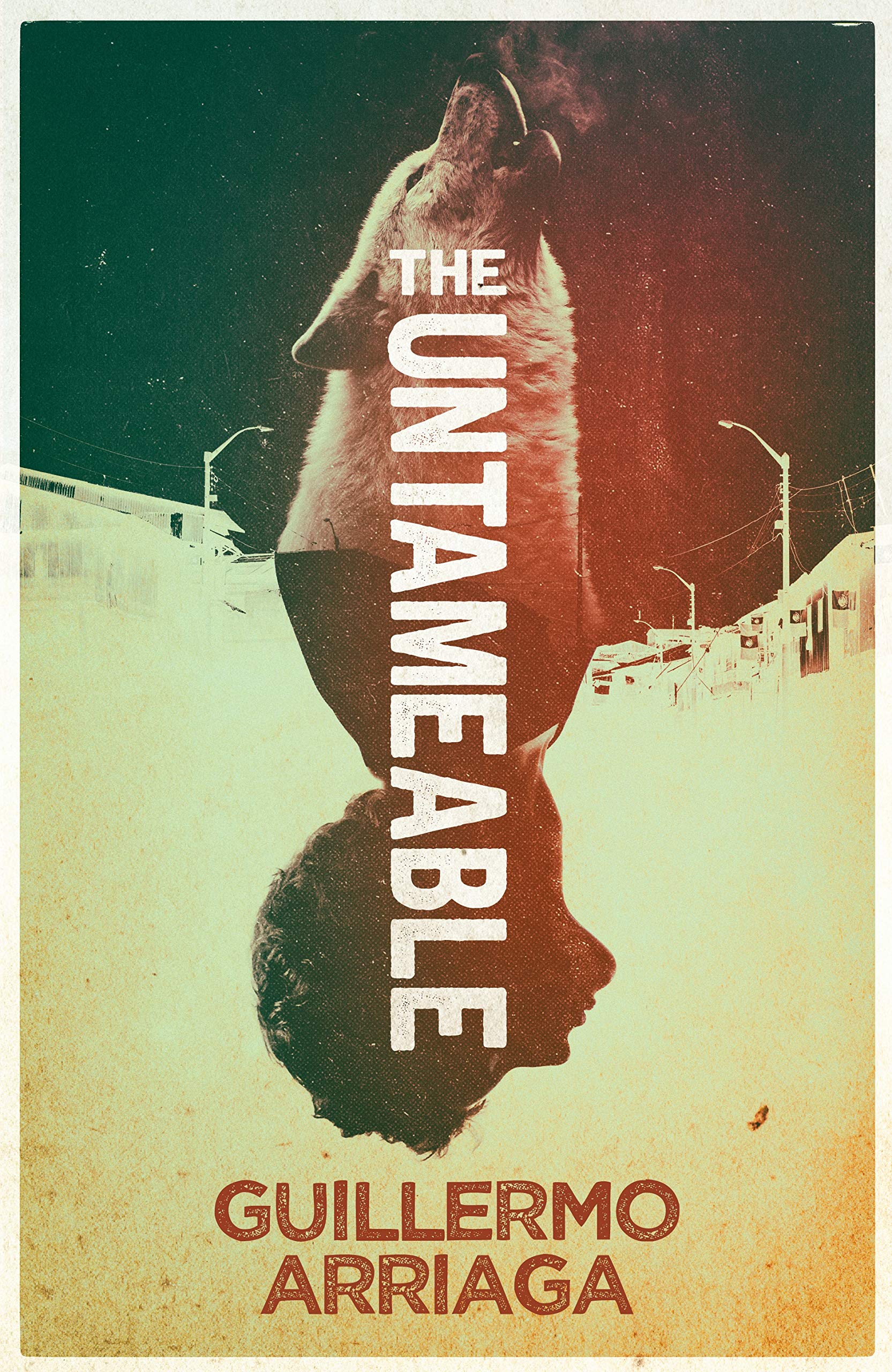 The Untameable by Guillermo Arriaga | Goodreads