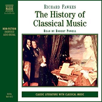 The History of Classical Music by Richard Fawkes | Goodreads