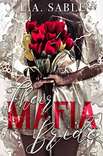Their Mafia Bride (Captive Bride Duet, #1) by L.A. Sable | Goodreads