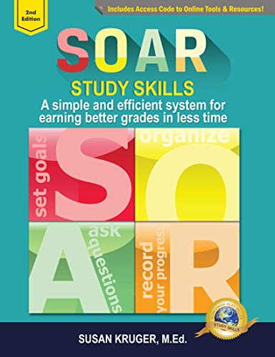 SOAR Study Skills; A Simple and Efficient System for Getting Better ...