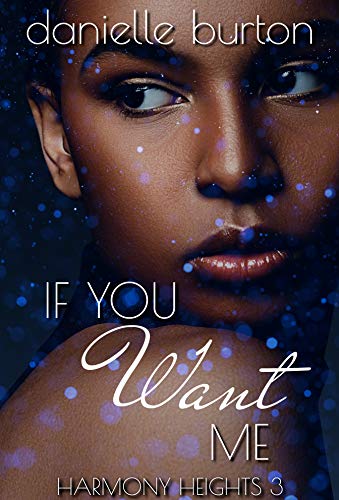 If You Want Me (Harmony Heights Book 3) by Danielle Burton | Goodreads