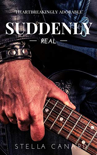Suddenly Real: Suddenly Series Book 1 by Stella Canard | Goodreads