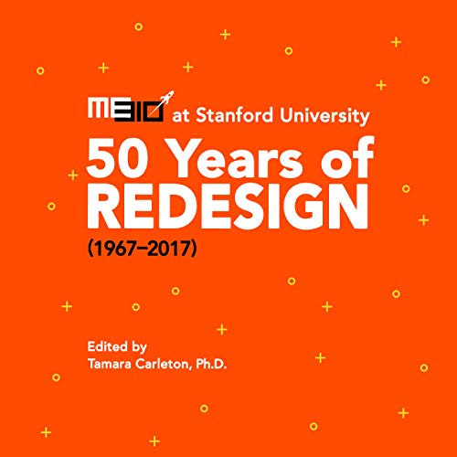ME310 at Stanford University: 50 Years of Redesign by Tamara Carleton ...