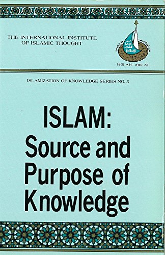 Islam: Source and Purpose of Knowledge by MUSLIM SCHOLARS | Goodreads