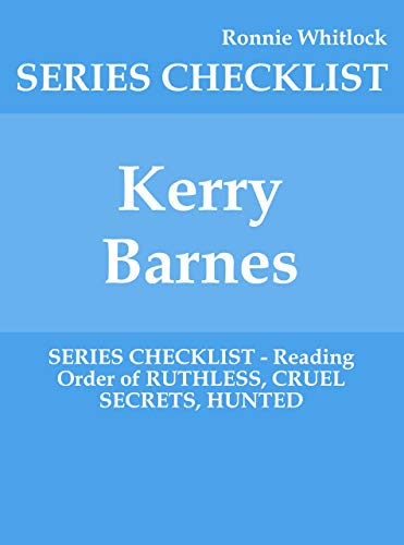 Kerry Barnes - SERIES CHECKLIST - Reading Order of RUTHLESS, CRUEL ...