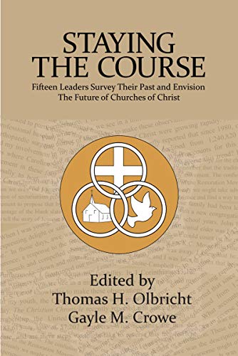 Staying the Course: Fifteen Leaders Survey Their Past and Envision the ...