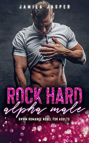 Rock Hard Alpha Male by Jamila Jasper | Goodreads