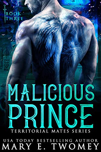 Malicious Prince (Territorial Mates #3) by Mary E. Twomey | Goodreads