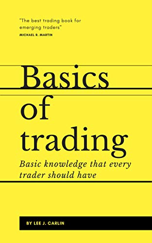 The Basics of Trading: Basic knowledge that every trader should have by ...